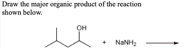 SOLVED: Draw the major organic product of the reaction shown below: OH ...