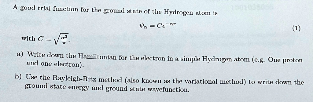 Solved A Good Trial Function For The Ground State Of The Hydrogen Atom