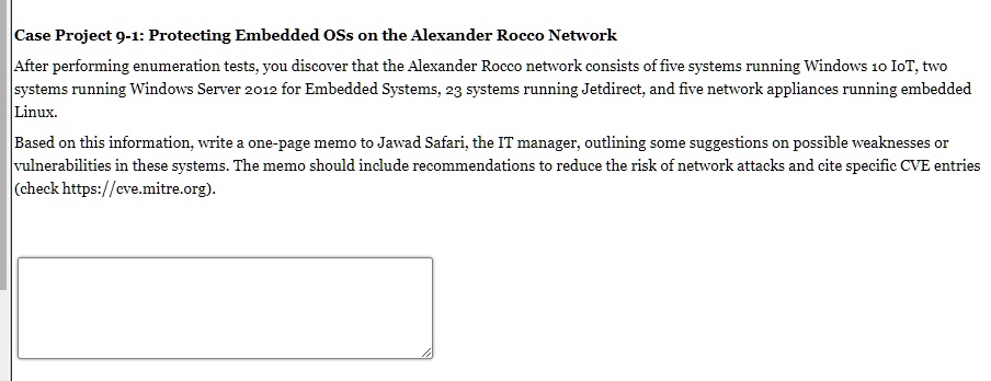 [GET ANSWER] Case Project 9-1: Protecting Embedded OSs on the Alexander Rocco Network After ...