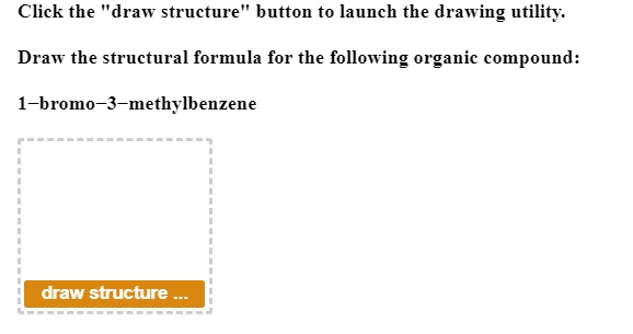click the draw structure button to launch the drawing utility draw the structural formula for ...