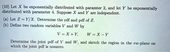 SOLVED: Let X be exponentially distributed with parameter 2, and let Y ...