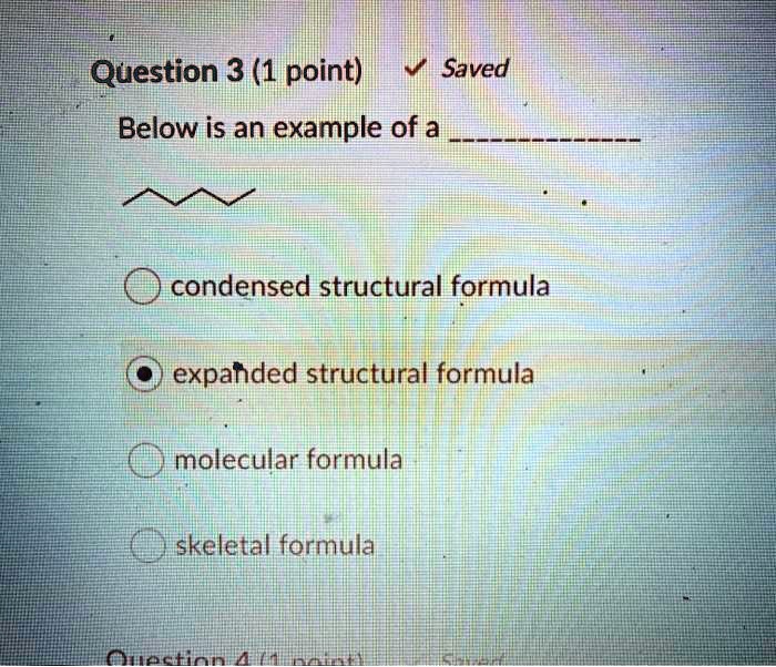 SOLVED: Question 3 (1 point)| Saved Below is an example of a condensed structural formula ...