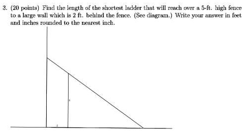 SOLVED: (20 points) Find the length of the shortest ladder that will ...