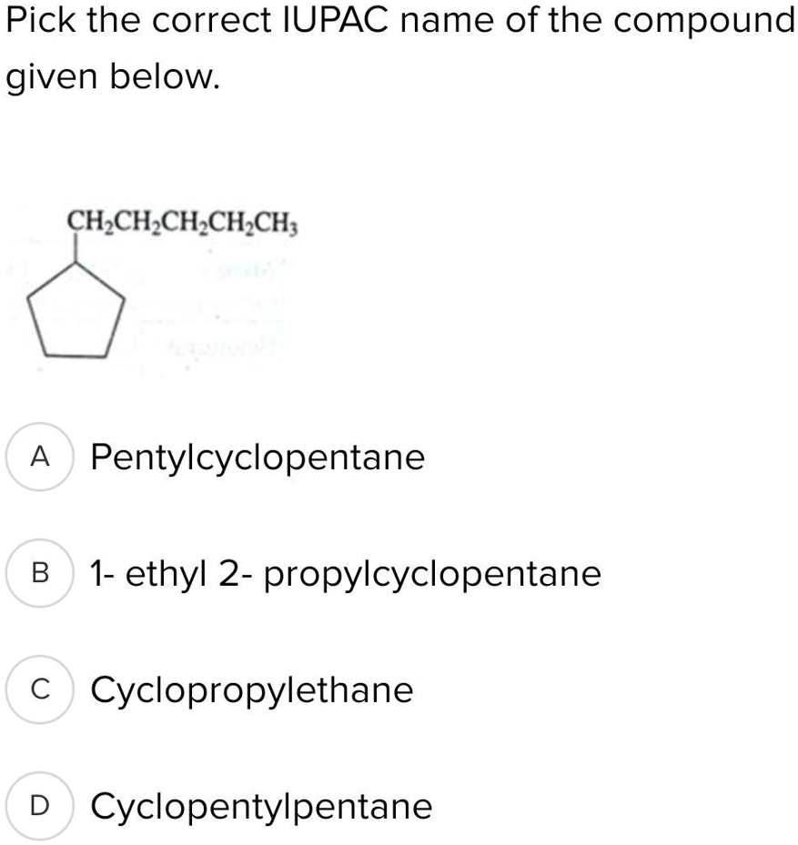 SOLVED: 'Pick the correct IUPAC name of the compound given below'