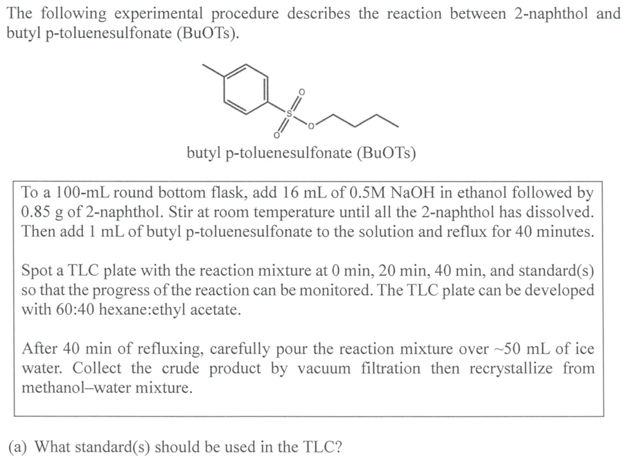The following experimental procedure describes the reaction between 2-naphthol and butyl p ...