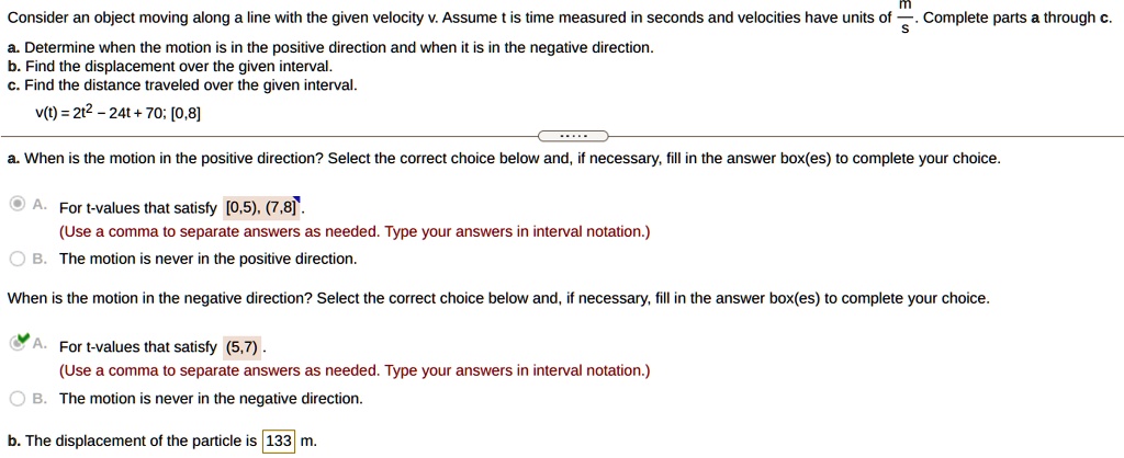 SOLVED: Consider an object moving along line with the given velocity v Assume is time measured ...