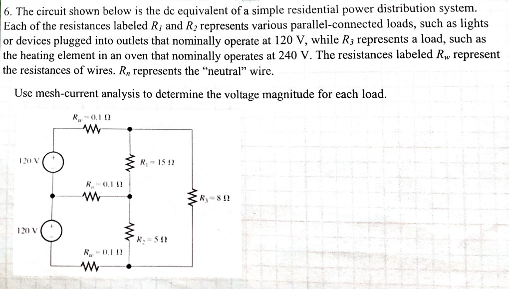 6. The circuit shown below is the dc equivalent of a simple residential power distribution ...