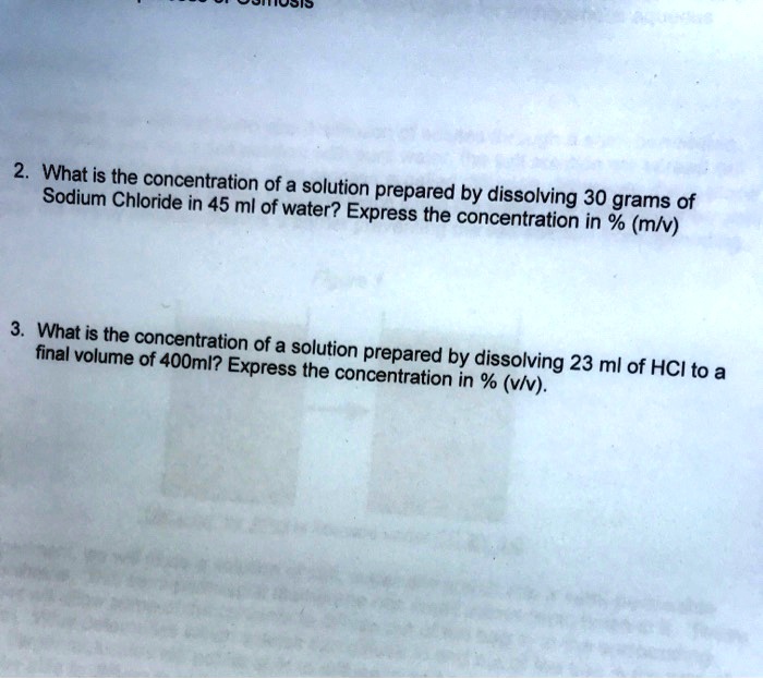 2. What is the concentration of a solution prepared by dissolving 30 grams of Sodium Chloride in ...