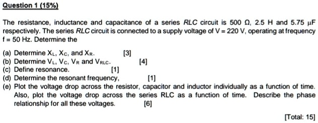 SOLVED: The resistance, inductance, and capacitance of a series RLC ...