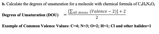SOLVED: b. Calculate the degrees of unsaturation for a molecule with a ...