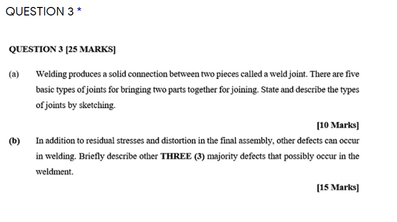 SOLVED: QUESTION 3 QUESTION 3 [25 MARKS] Welding produces a solid ...