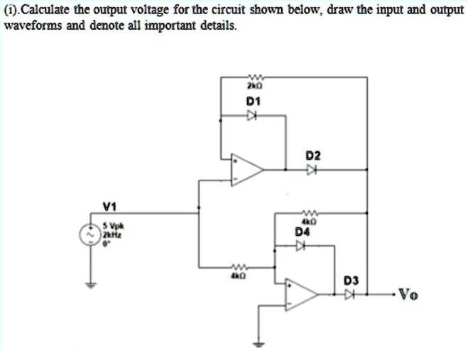 Solved 0 Calculate The Output Voltage For The Circuit Shown Below Draw The Input And Output