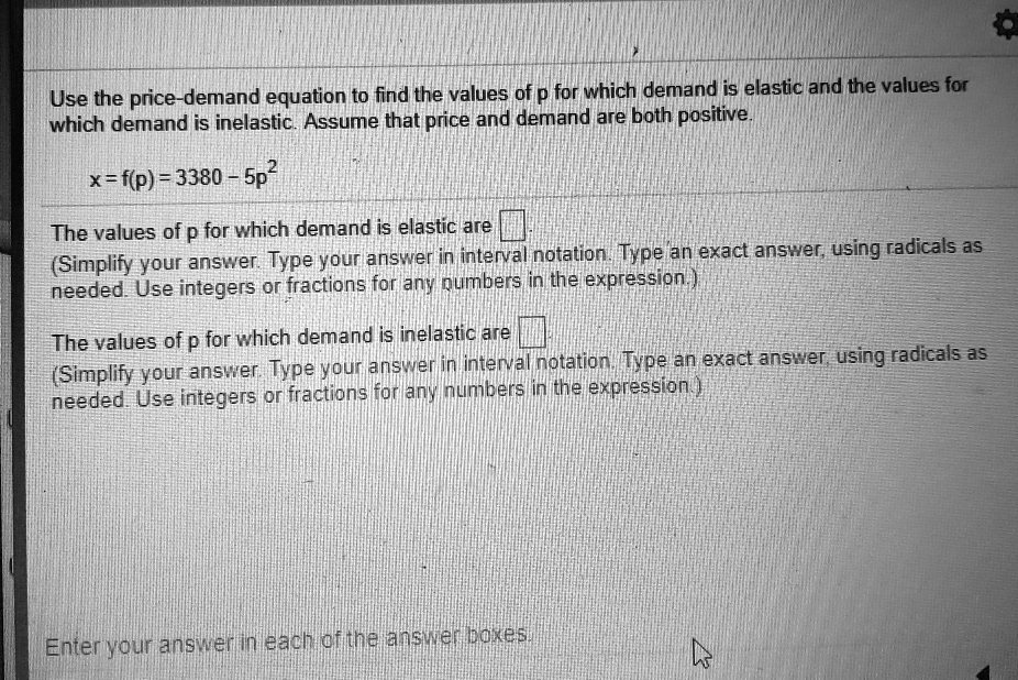 SOLVED: Use the price-demand equation to find the values of p for which ...