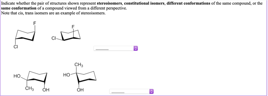 SOLVED: Indicate whether the pair of structures shown represent stereoisomers, constitutional ...