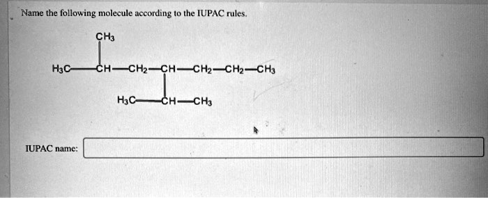 name the following molecule according the iupac rules ch h3c ch ch2chchzchz chs hoc ch ch iupac ...