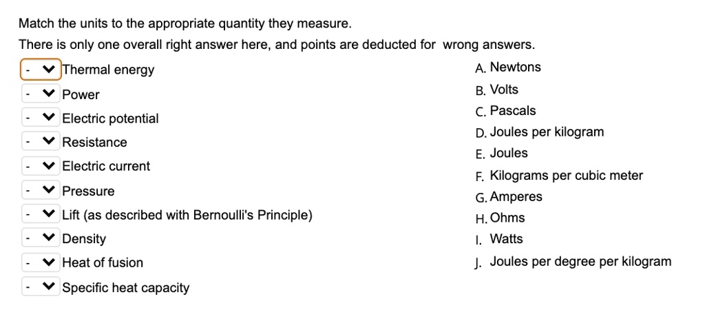 SOLVED: Match the units to the appropriate quantity they measure. There ...