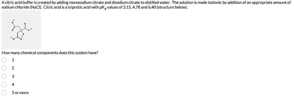 A Citric Acid Buffer Is Created By Adding Monosodium Citrate And Disodium Citrate To Distilled