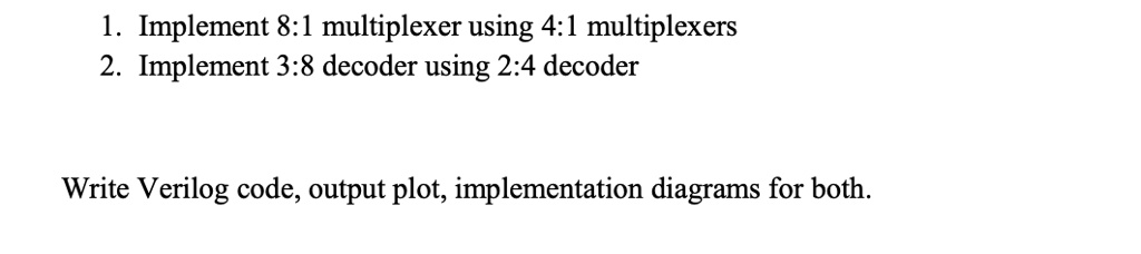Solved Implement 81 Multiplexer Using 41 Multiplexers Implement 38 Decoder Using 24 7123