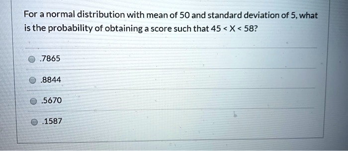 SOLVED: For a normal distribution with a mean of 50 and a standard ...