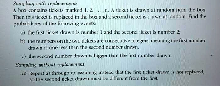 SOLVED: Sampling with replacement: box contains tickets marked | 2, A ...