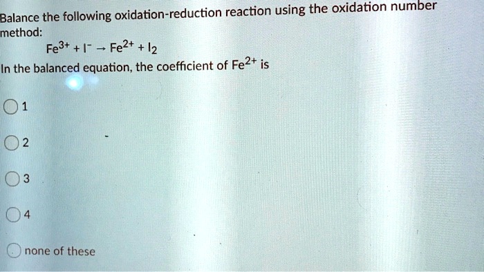 SOLVED: Balance the following oxidation-reduction reaction using the ...
