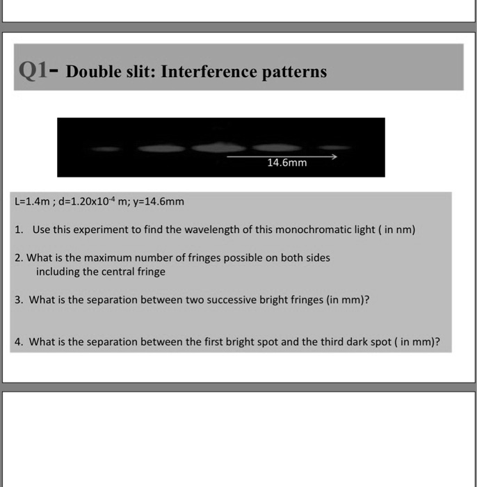 Solved Q1 Double Slit Interference Patterns 14 6mm L 1 4m D 1 20x10 4 M Y 14 6mm Use This