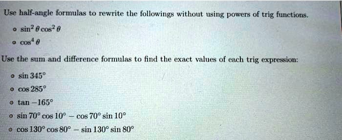 SOLVED: Use half-angle formulas to rewrite the followings without using powers of trig functions ...