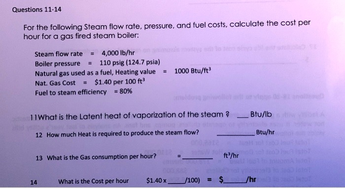 questions 11 14 for the following steam flow ratepressureand fuel ...