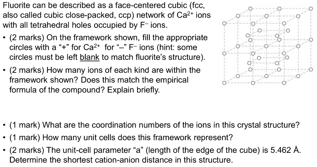 Fluorite can be described as a face-centered cubic...