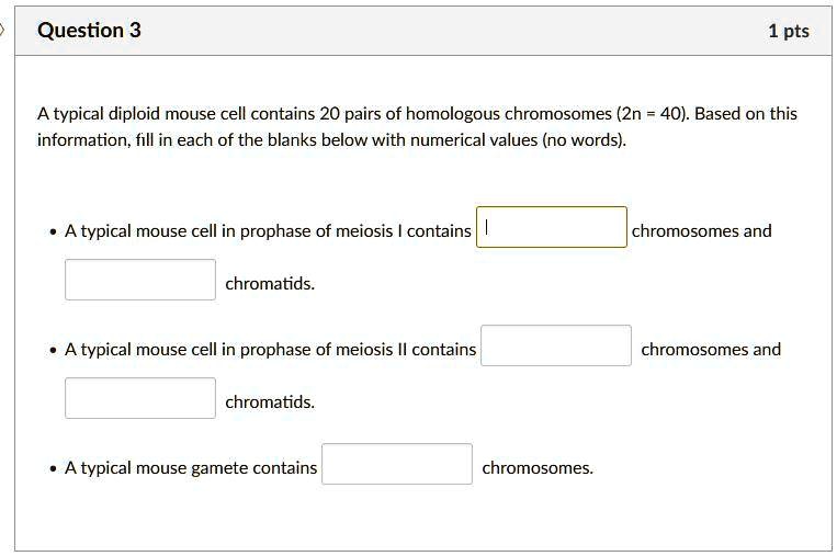 SOLVED: Question 3 1 pts A typical diploid mouse cell contains 20 pairs ...