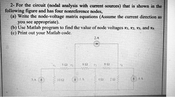 SOLVED: 2-For the circuit nodal analysis with current sources that is shown in the following ...