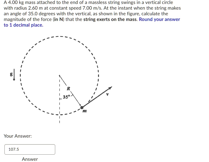 a 400 kg mass attached to the end of a massless string swings in a vertical circle with radius ...
