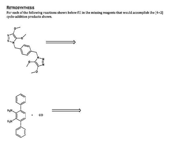 RETROSYNTHESIS For each of the following reactions shown below fill in the missing reagents that ...