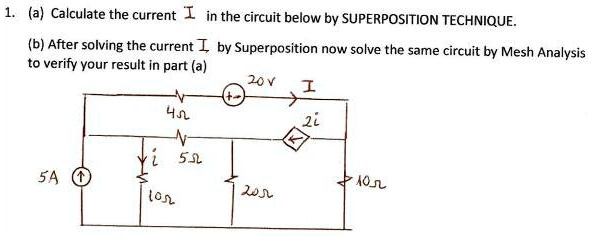 SOLVED: aCalculate the current Iin the circuit below by SUPERPOSITION TECHNIQUE b After solving ...