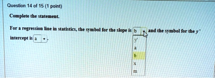 SOLVED: Question 14 of 15 (1 point) Complete the statement For ...