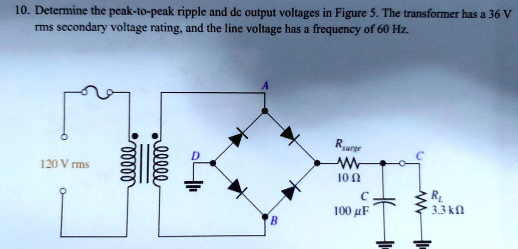 10. Determine the peak-to-peak ripple and dc output voltages in Figure ...