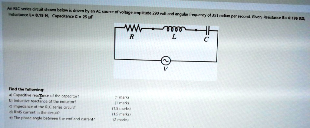 SOLVED: An RLC series circuit shown below is driven by an AC source of voltage. Inductance L = 0 ...