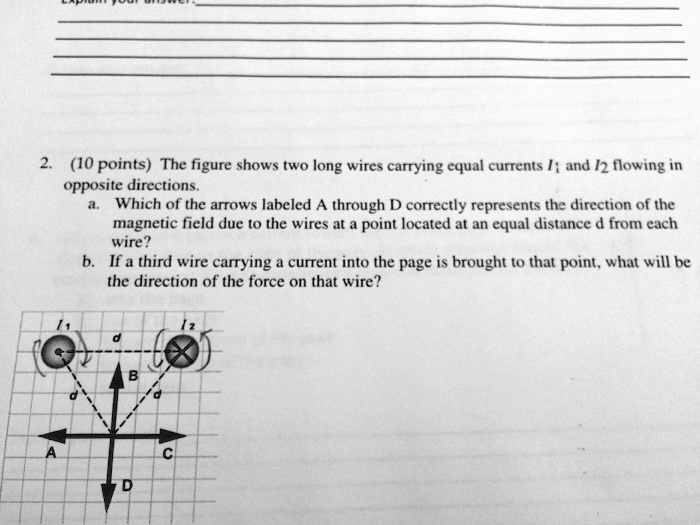2. (10 points) The figure shows two long wires carrying equal currents ...