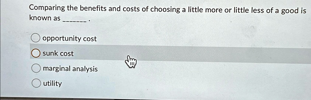 Comparing the benefits and costs of choosing a little more or little ...