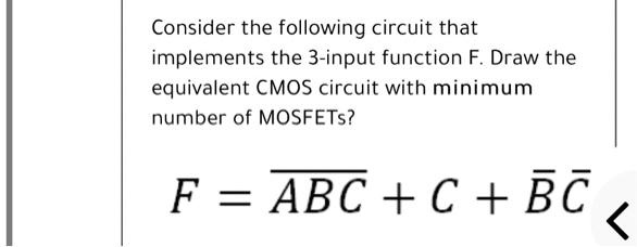 SOLVED: Consider the following circuit that implements the 3-input function F. Draw the ...