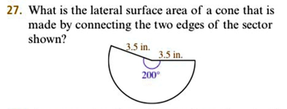 27. What is the lateral surface area of a cone that is made by ...