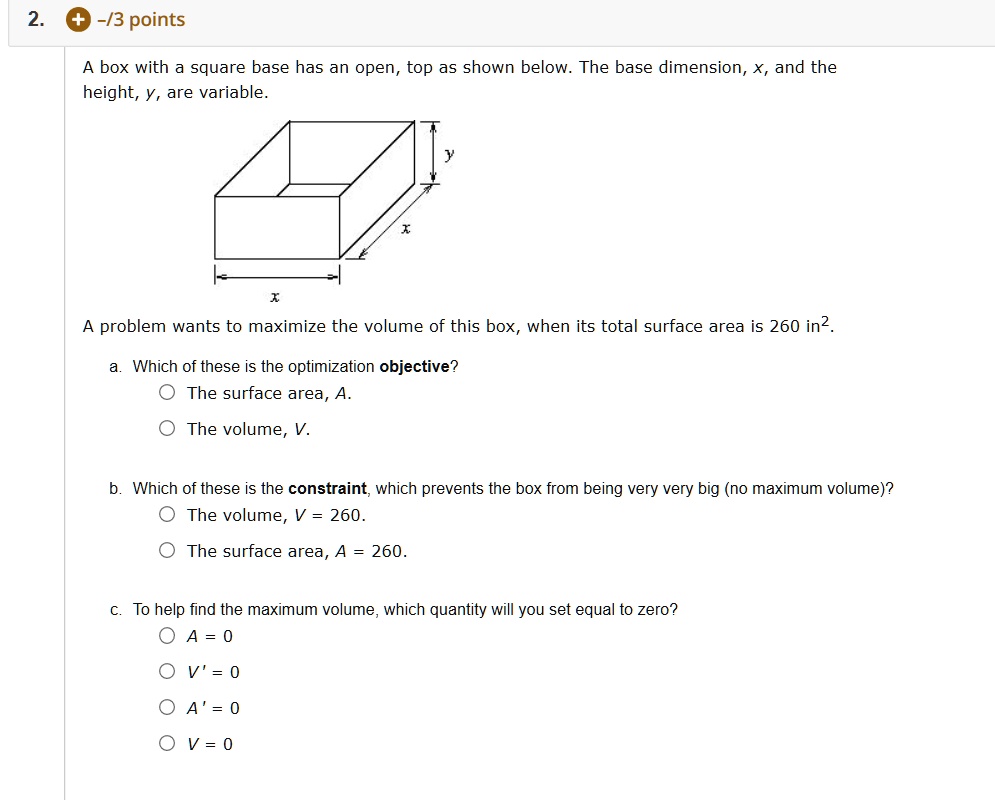 SOLVED: -13 points A box with a square base has an open, top as shown ...