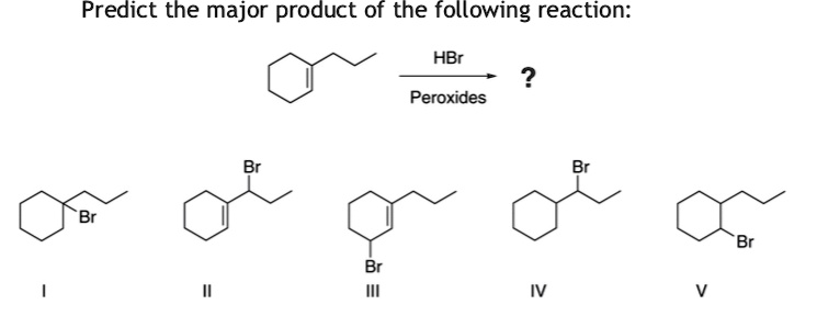 SOLVED: Predict the major product of the following reaction: HBr Peroxides