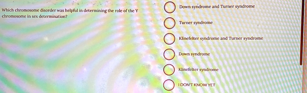 Which chromosome disorder was helpful in determining the role of the Y ...
