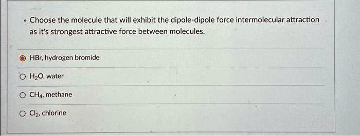 SOLVED: Please help, thank you! Choose the molecule that will exhibit ...
