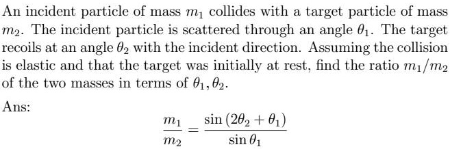 SOLVED: An incident particle of mass m collides with a target particle of mass m2. The incident ...