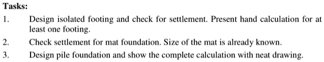 SOLVED: Tasks: Design isolated footing and check for settlement ...