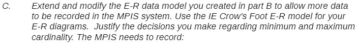 C. Extend and modify the E-R data model you created in part B to allow more data to be recorded ...