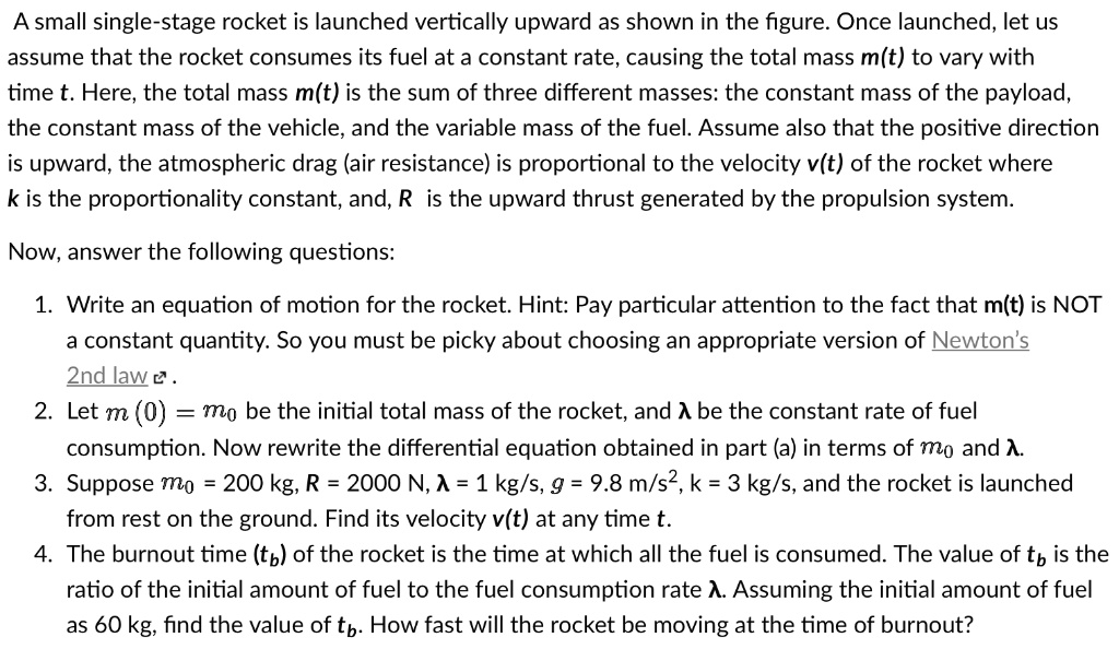 SOLVED: A small single-stage rocket is launched vertically upward as ...