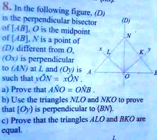 8. In the following figure, (D) is the perpendicular bisector of [AB ...